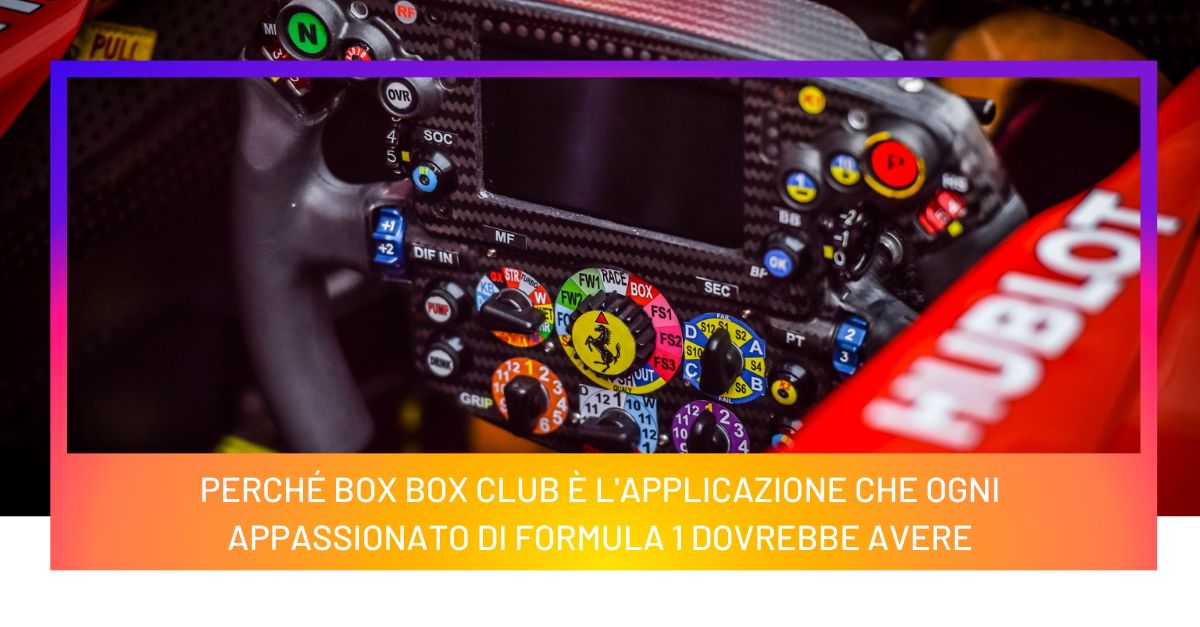 Perché Box Box Club è l'applicazione che ogni appassionato di Formula 1 ...